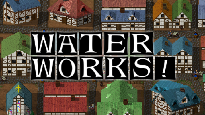 Waterworks! (2020) - MobyGames