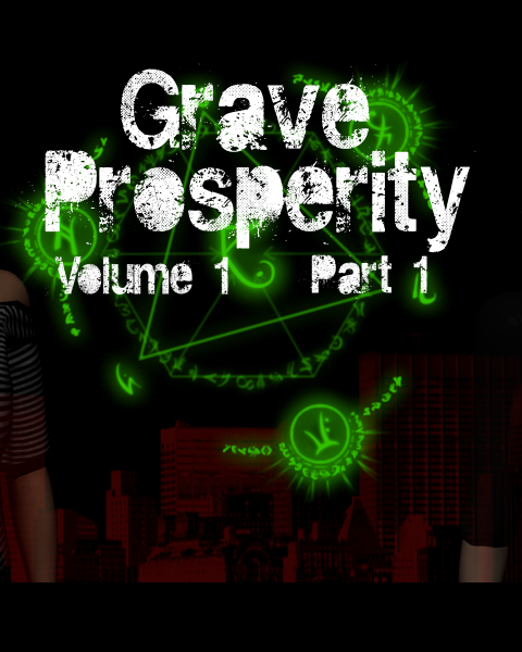 Grave Prosperity: Volume 1 - Part 1 (2012) - MobyGames