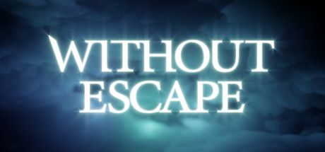 Without Escape (2018) - MobyGames