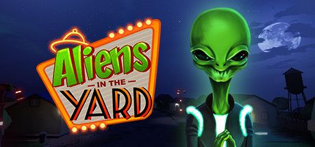 Aliens in the Yard (2017) - MobyGames