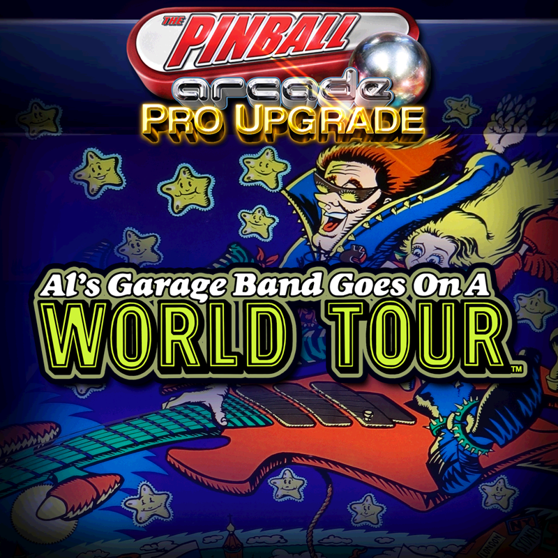 The Pinball Arcade: Pro Upgrade - Al's Garage Band Goes On A World Tour ...