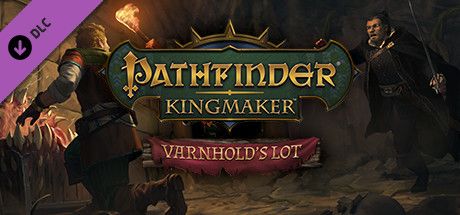 Pathfinder: Kingmaker - Varnhold's Lot (2019) - MobyGames