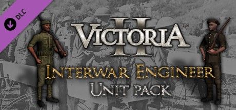 Victoria II: Interwar Engineer Unit Pack (2013) - MobyGames