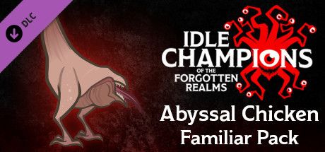Idle Champions of the Forgotten Realms: Abyssal Chicken Familiar Pack ...