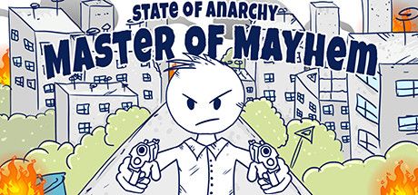 State of Anarchy: Master of Mayhem (2017) - MobyGames