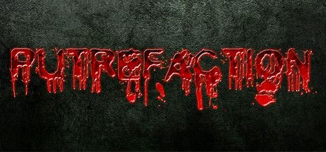 Putrefaction (2015) - MobyGames