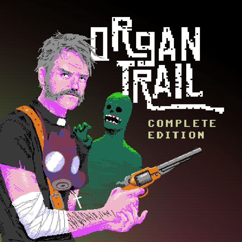 Organ Trail: Complete Edition (2015) - MobyGames