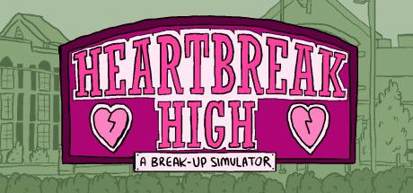 Heartbreak High: A Break-Up Simulator (2018) - MobyGames