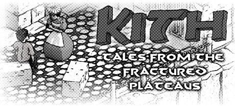 Kith: Tales from the Fractured Plateaus (2017) - MobyGames