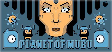Planet of Mubu (2017) - MobyGames