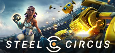 Steel Circus (2019) - MobyGames