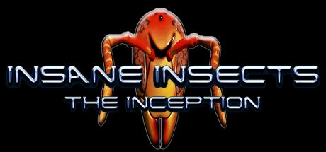 Insane Insects: The Inception (2016) - MobyGames