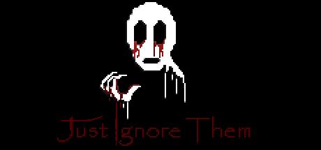 Just Ignore Them (2017) - MobyGames