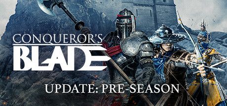 Conqueror's Blade cover or packaging material - MobyGames