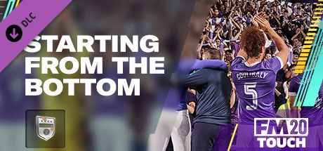 FM 20 Touch: Starting from the Bottom (2019) - MobyGames