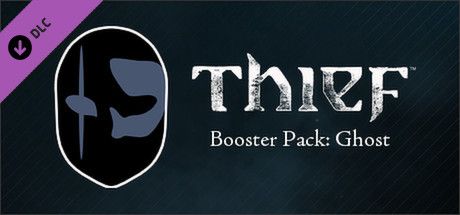 Thief: Booster Pack - Ghost (2014) - MobyGames
