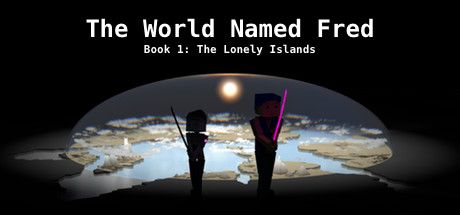 The World Named Fred: Book 1 - The Lonely Islands (2015) - MobyGames