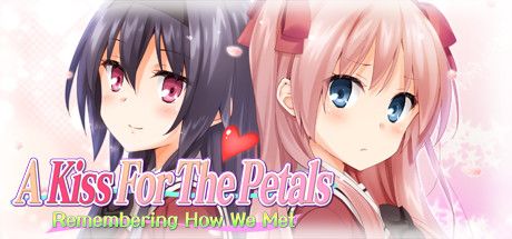 A Kiss for the Petals: Remembering How We Met - MobyGames