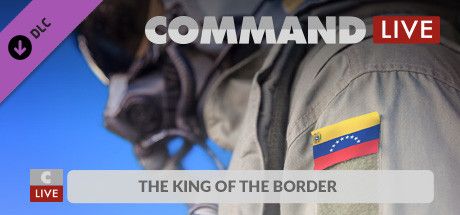 Command: Modern Operations Live - The King of the Border (2019) - MobyGames