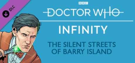 Doctor Who: Infinity - The Silent Streets of Barry Island (2019) - MobyGames