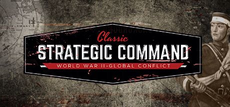 Classic Strategic Command: World War II - Global Conflict (2018) - MobyGames