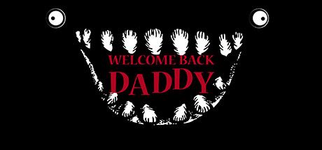 Welcome Back Daddy (2018) - MobyGames