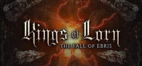 Kings of Lorn: The Fall of Ebris (2019) - MobyGames