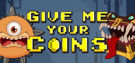 Give Me Your Coins (2018) - MobyGames