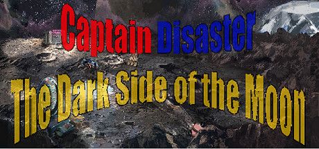 Captain Disaster in: The Dark Side of the Moon (2020) - MobyGames