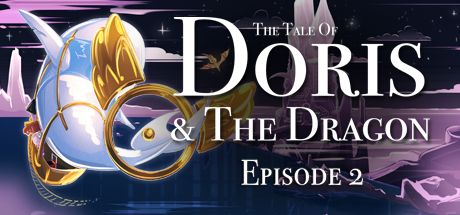 The Tale of Doris and the Dragon: Episode 2 (2020) - MobyGames