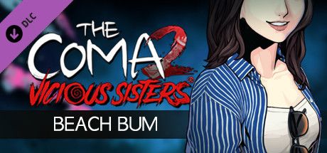 The Coma 2: Vicious Sisters - Beach Bum (2020) - MobyGames