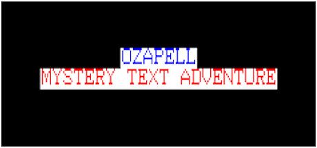 Ozapell Mystery Text Adventure (2019) - MobyGames