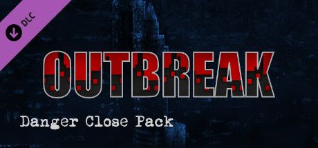 Outbreak: Danger Close Pack (2017) - MobyGames