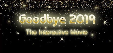Goodbye 2019: The Interactive Movie (2020) - MobyGames