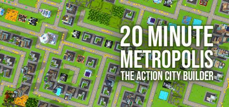 20 Minute Metropolis (2020) - MobyGames