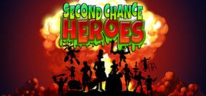 Second Chance Heroes - MobyGames