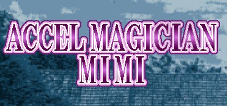 Accel Magician Mimi (2020) - MobyGames