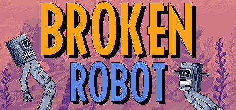 Broken Robot (2021) - MobyGames