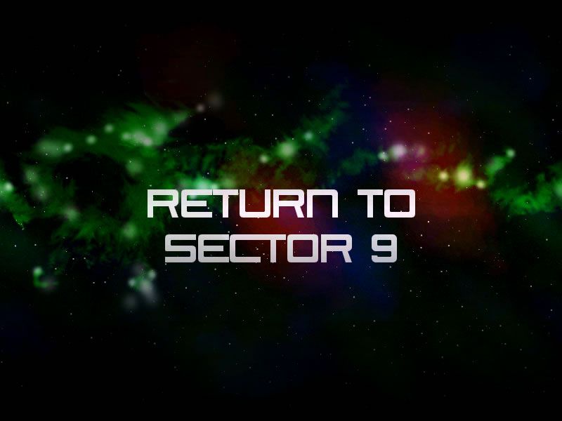 Return to Sector 9 (2007) - MobyGames