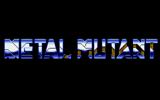 Metal Mutant screenshots - MobyGames