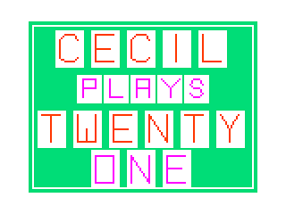 Cecil Plays 21 (1984) - MobyGames